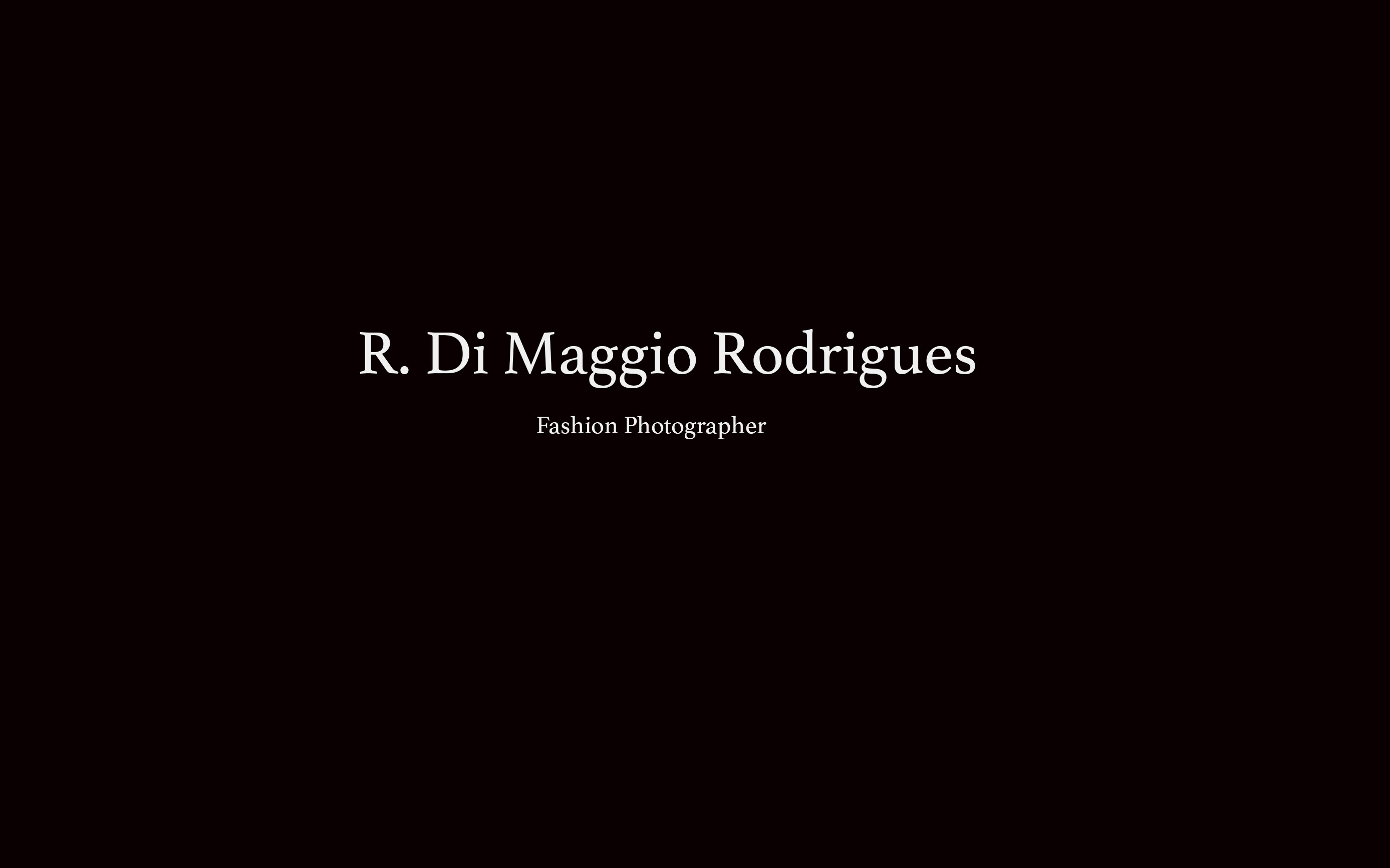 R. Di Maggio Rodrigues - Fashion Photographer
